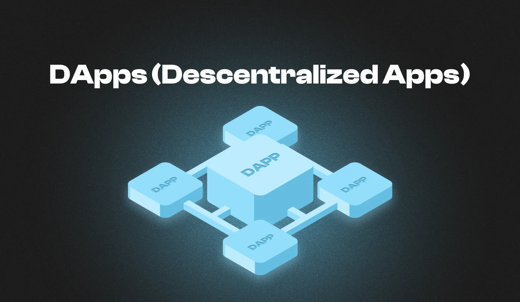 Decentralized apps and how they work